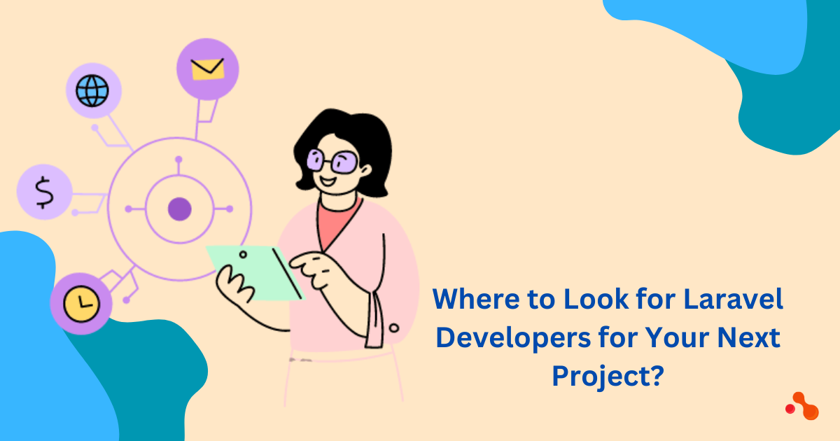 Where to Find Laravel Developers to Develop Your Next Project? | by Ahmed Ginani | Medium