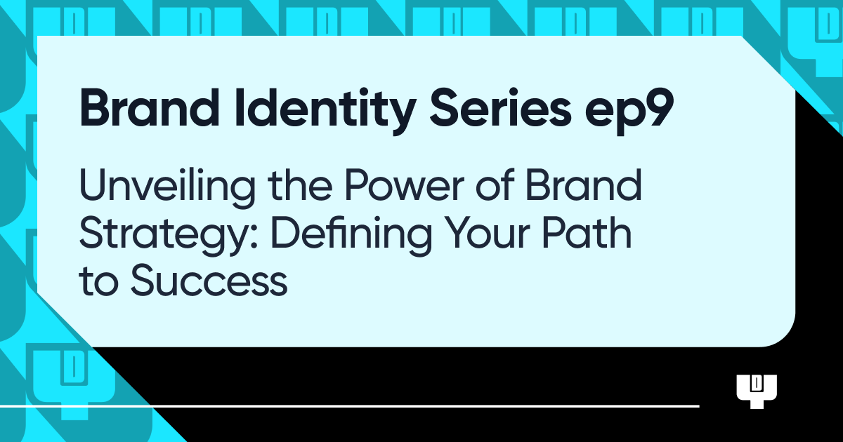 Unveiling the Power of Brand Strategy: Defining Your Path to Success ...