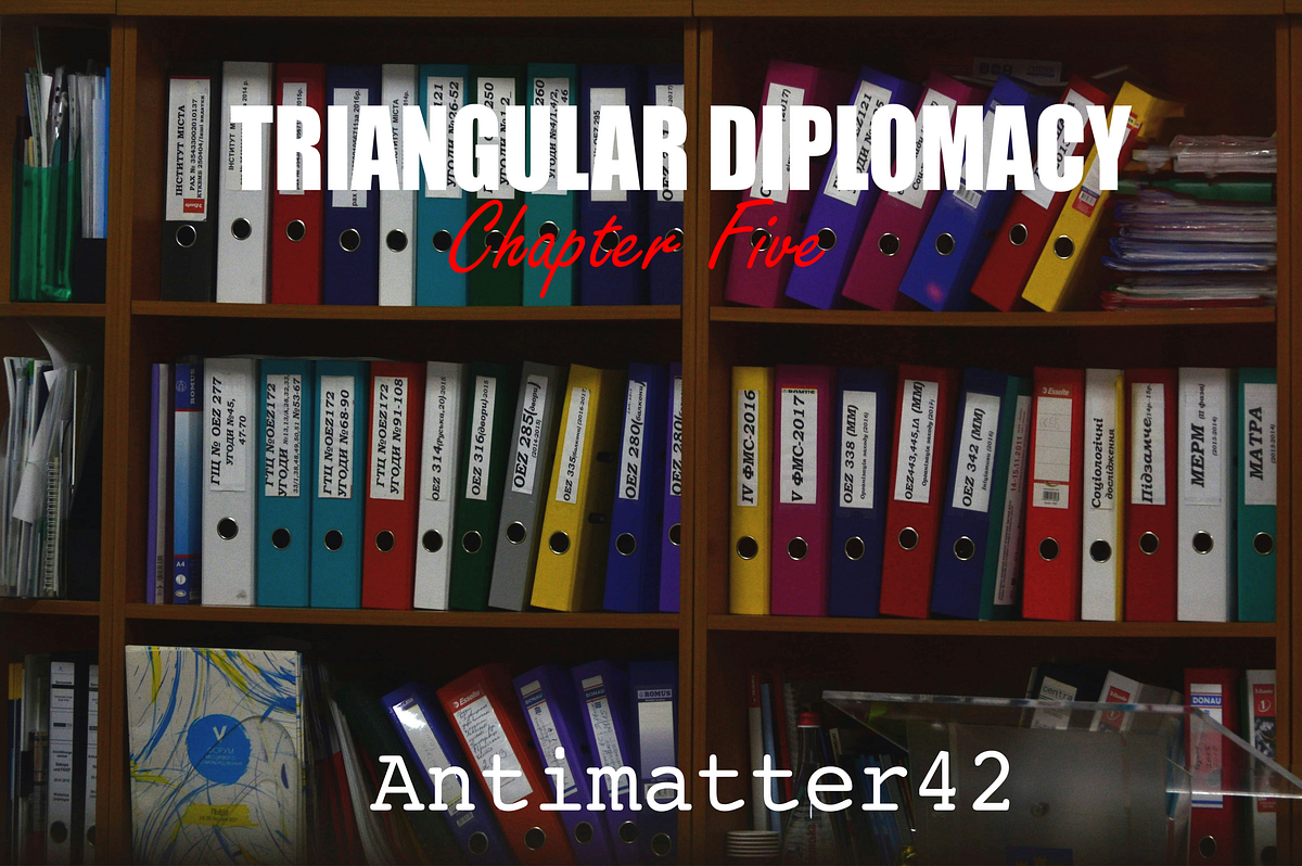 Triangular Diplomacy — 5. It was around four in the morning when… | by ...