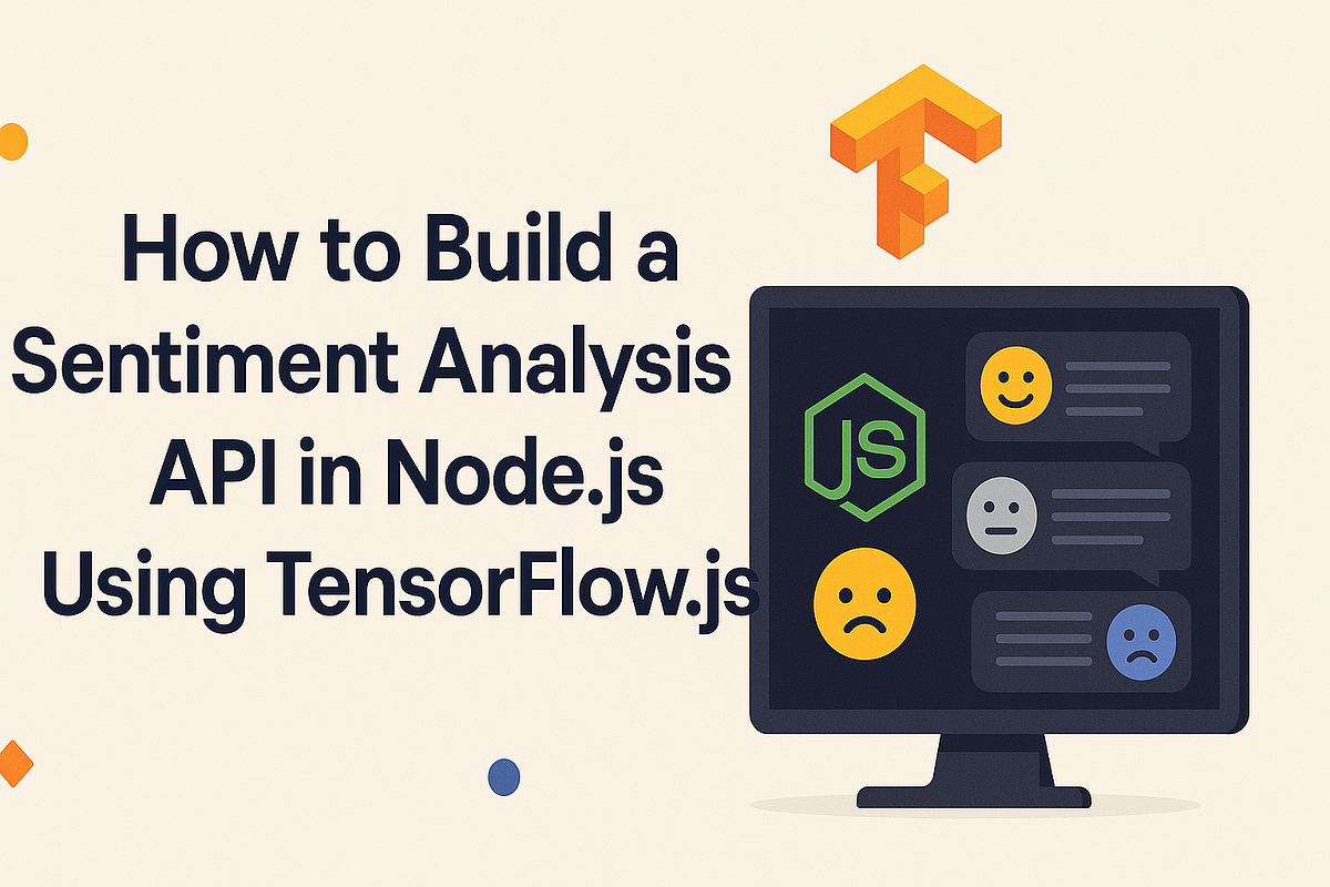 How to Build a Sentiment Analysis API in Node.js Using TensorFlow.js | by Somendradev | Aug ...