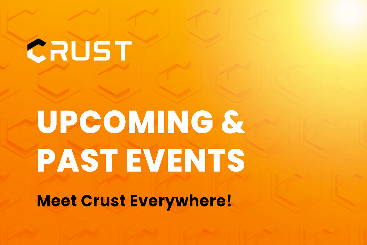 Meet Crust at events. Upcoming events! | by Crust Network ...