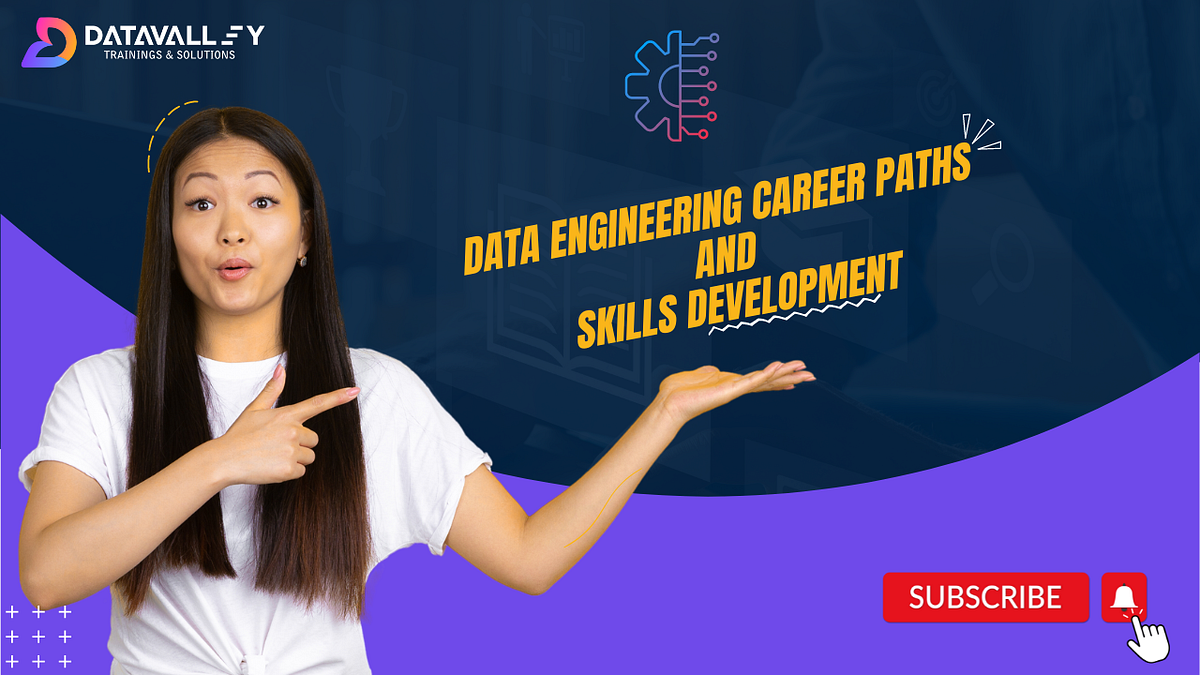 Data Engineering Career Paths and Skills Development | by Datavalley Ai | Sep, 2023 | Medium