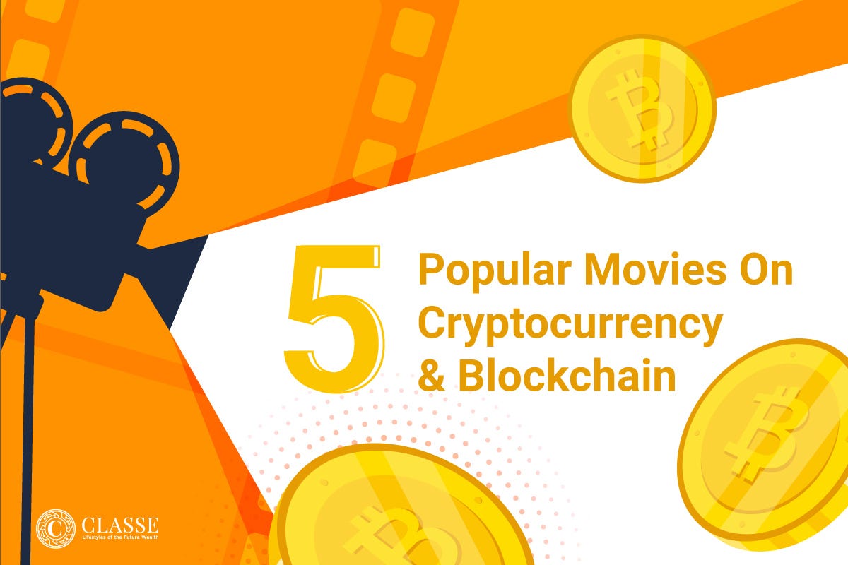 5 Popular Movies On Cryptocurrency And Blockchain | by Classe Group ...