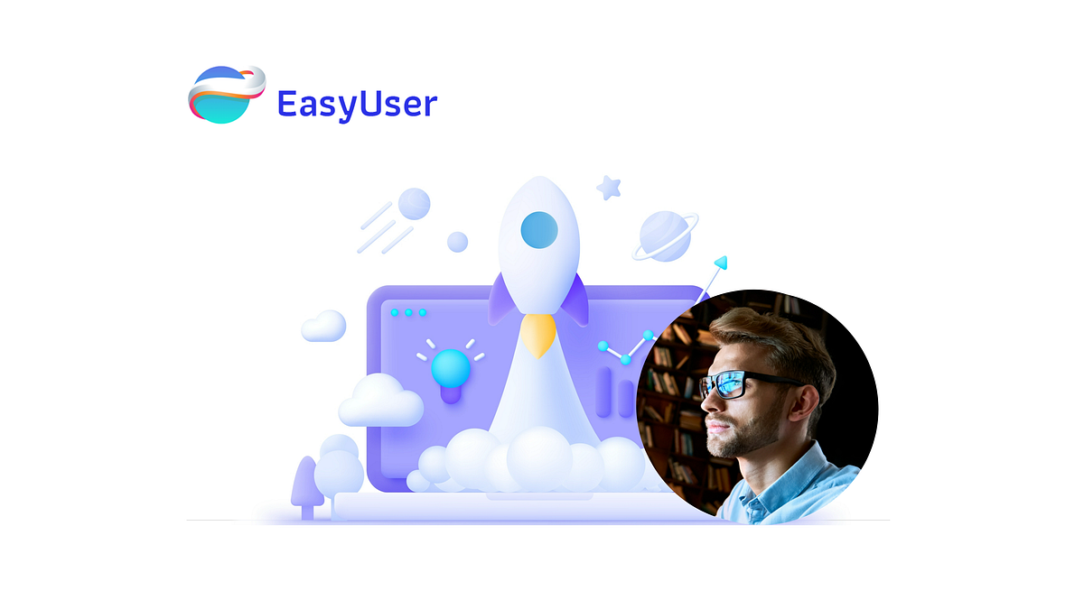 The Innovative Idea Behind EasyUser | by Daniel Charron - Founder & CEO ...