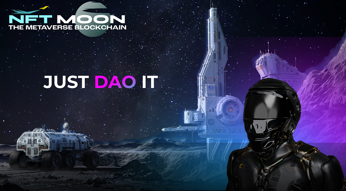 Just DAO it. How is it beneficial? | by NFT Moon Metaverse | NFT Moon Metaverse | Medium