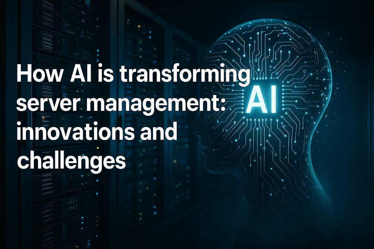 How AI is transforming server management: innovations and challenges ...