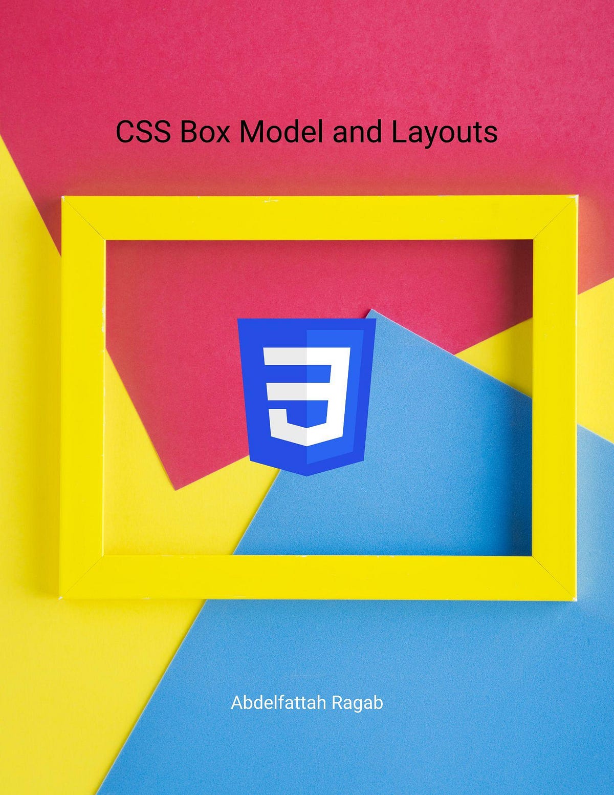 Css Box Model And Layouts — Chapter 2 Understanding Box Sizing By Abdelfattah Ragab May