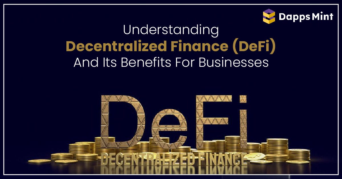 UNDERSTANDING DECENTRALIZED FINANCE (DEFI) AND ITS BENEFITS FOR ...