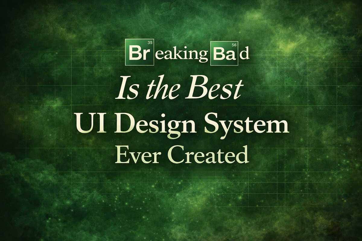 Breaking Bad Is the Best UI Design System Ever Created | by Nisha ...