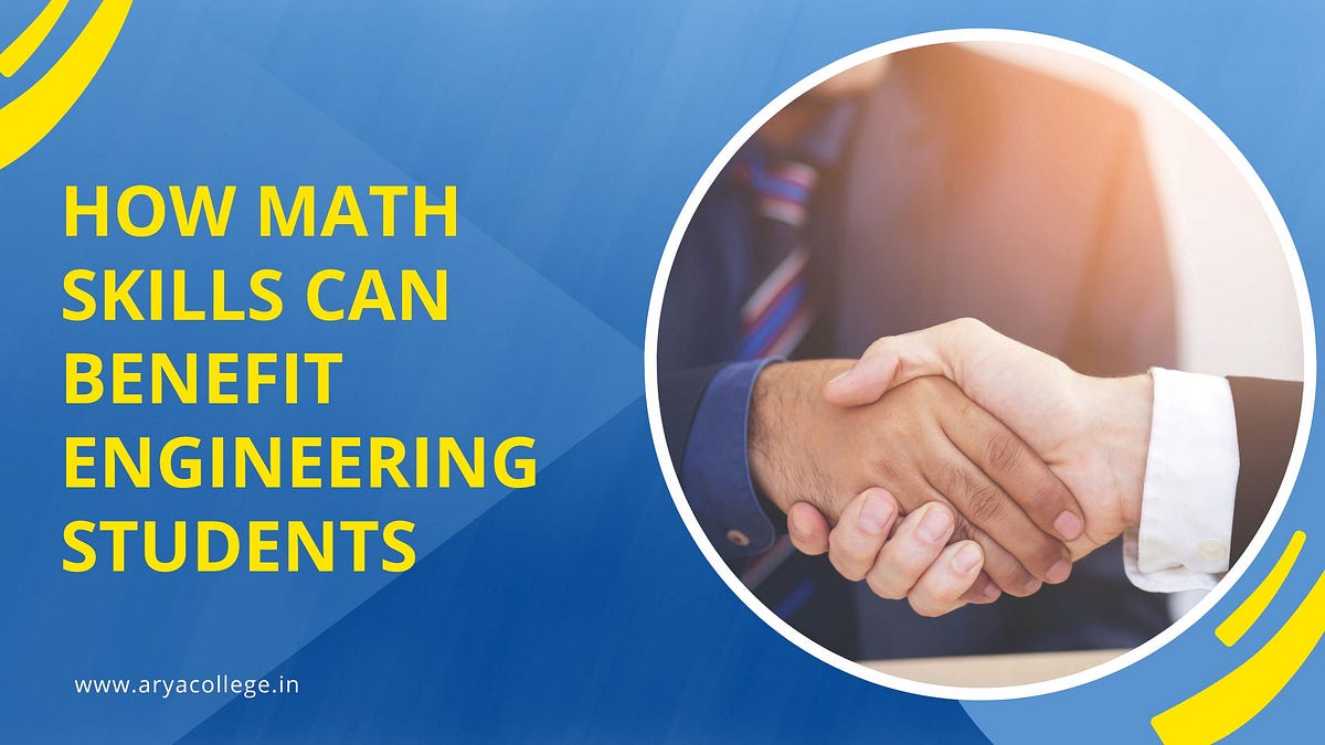 How Math Skills Can Benefit Engineering Students | by aryacollege | Jun ...