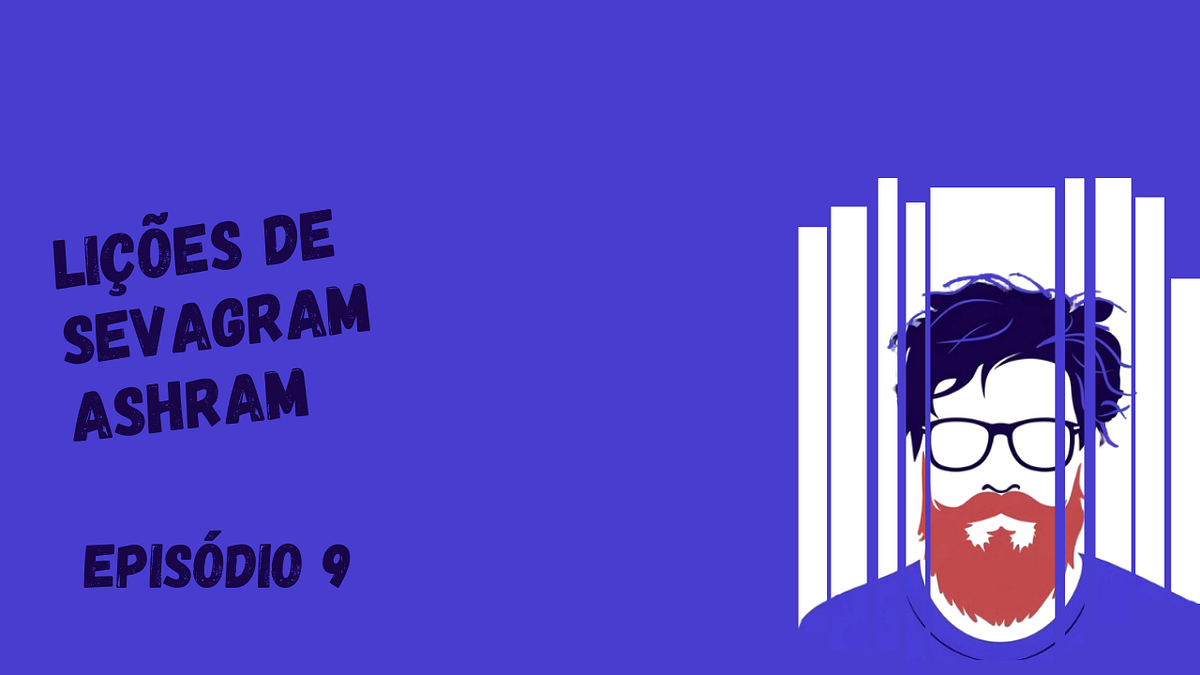Lições de Sevagram Ashram. Introdução Olá, pessoal! Sejam… | by doidão ...