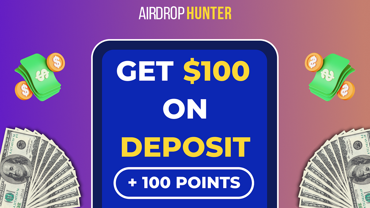 Claim $100 on deposit and receive an airdrop of $1,000 + 100 bonus ...