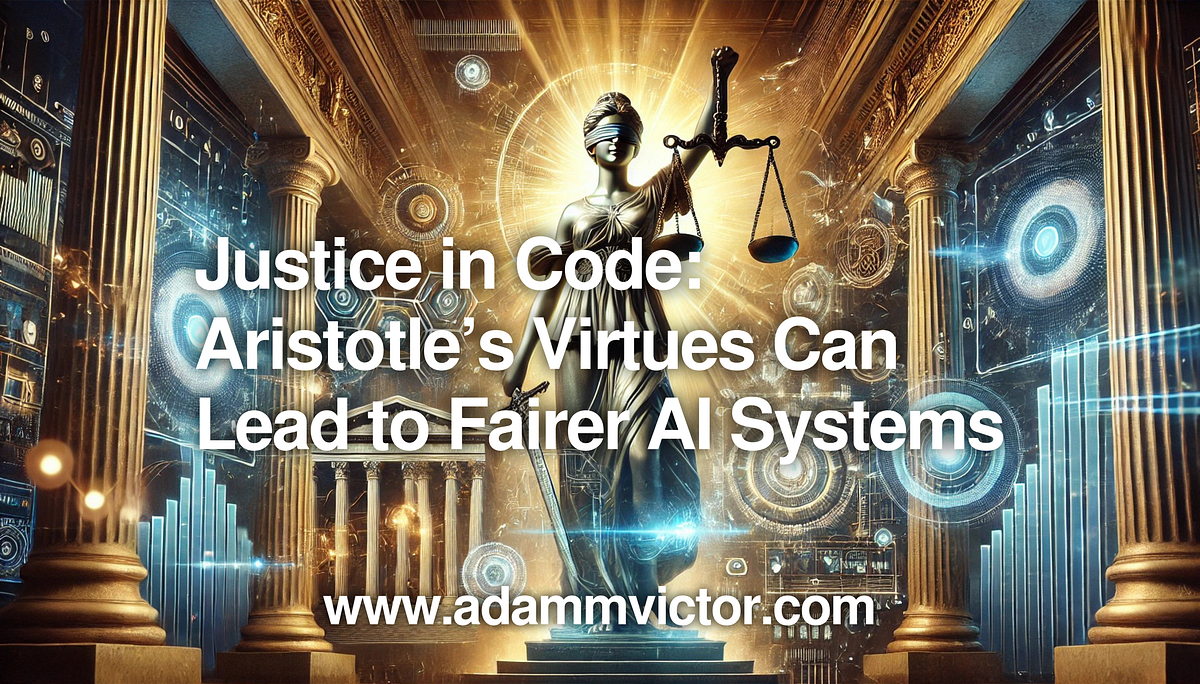 Justice in Code: Aristotle’s Virtues Can Lead to Fairer AI Systems | by ...