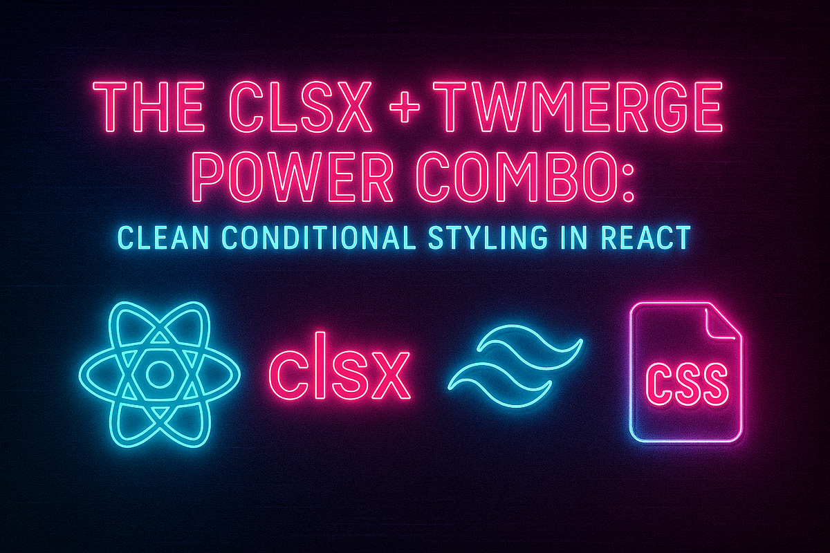 🎨 The clsx + twMerge Power Combo: Clean Conditional Styling in React | by Blueprintblog ...