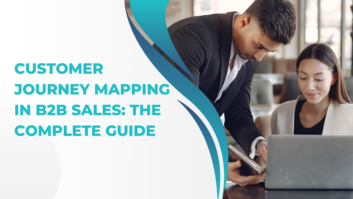 Customer Journey Mapping in B2B Sales: The Complete Guide | by Shiv Rathe | Aug, 2024 | Medium