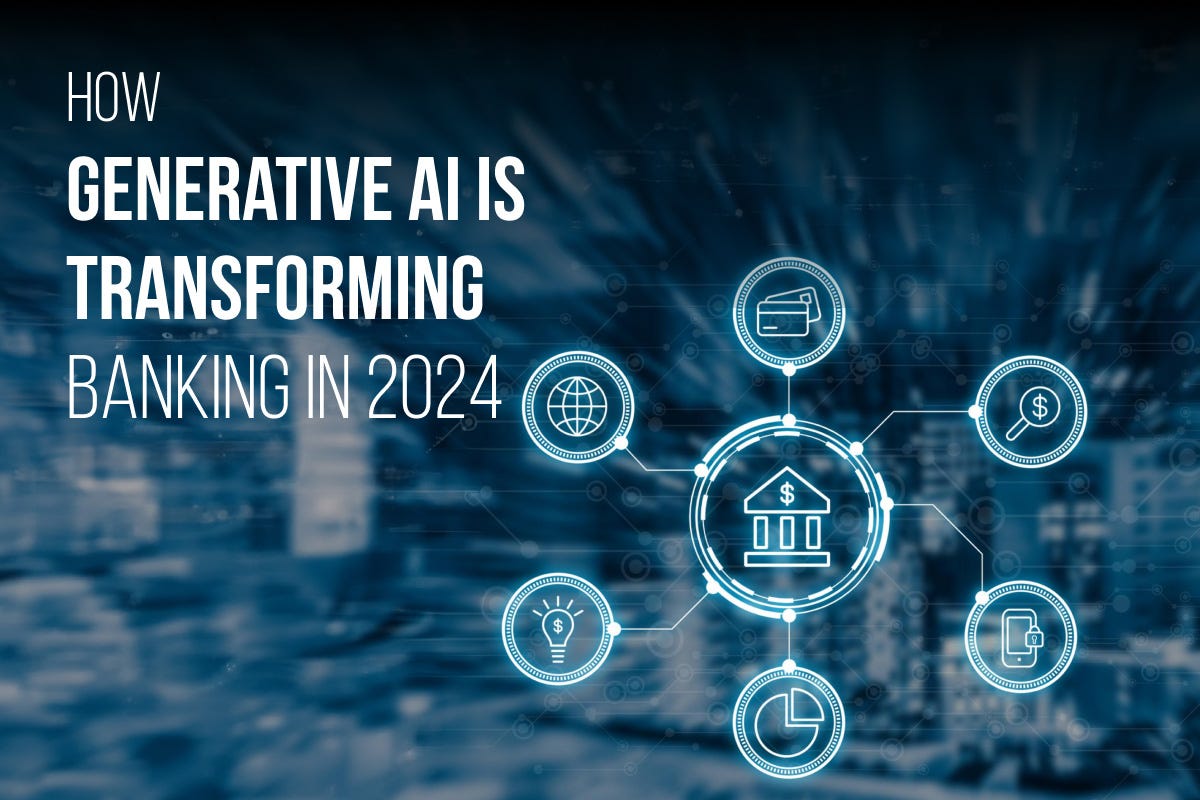 How Generative AI is Transforming Banking in 2024 | by Shree Adreja ...