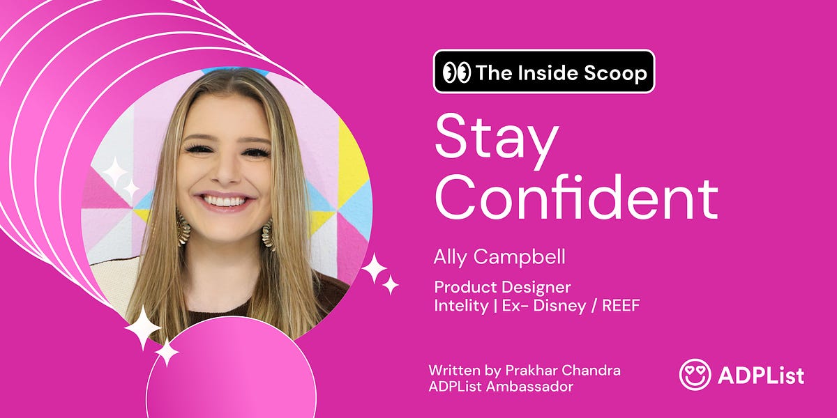 Inside Scoop — Ally Campbell. A short Interview to get to know more… | by Prakhar Chandra | Medium
