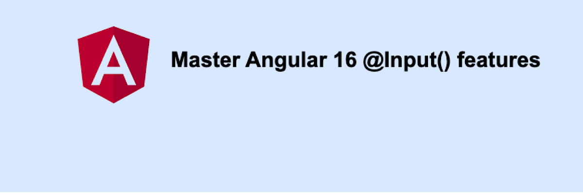 New @Input() features in Angular 16 | by Neeraja bandi | Medium