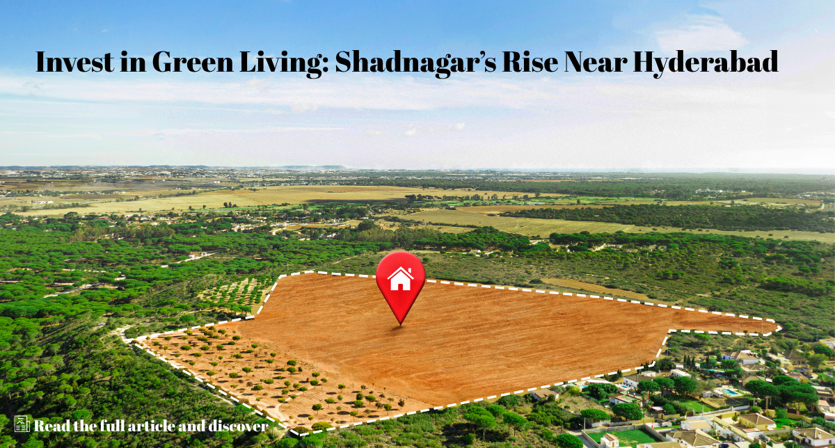 Invest in Green Living: Shadnagar’s Rise Near Hyderabad | by Pranay ...