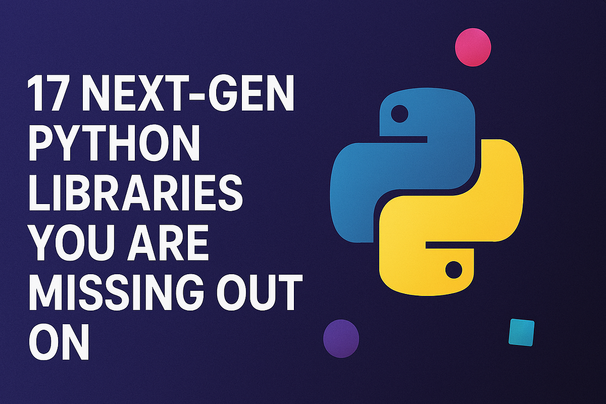 17 Next-Gen Python Libraries You Are Missing Out On | by Abhay Parashar | The Pythoneers | Sep ...