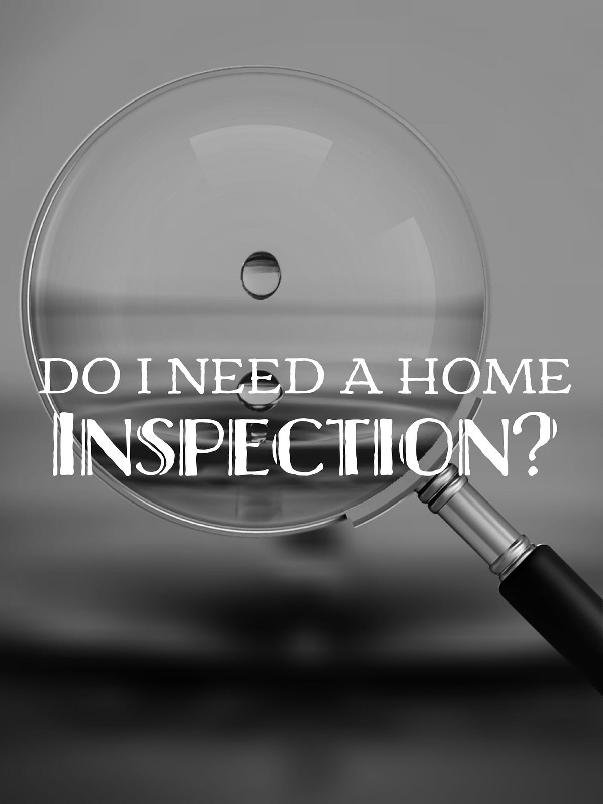 Do I Need A Home Inspection?. When you’re purchasing a home, it’s… | by ...