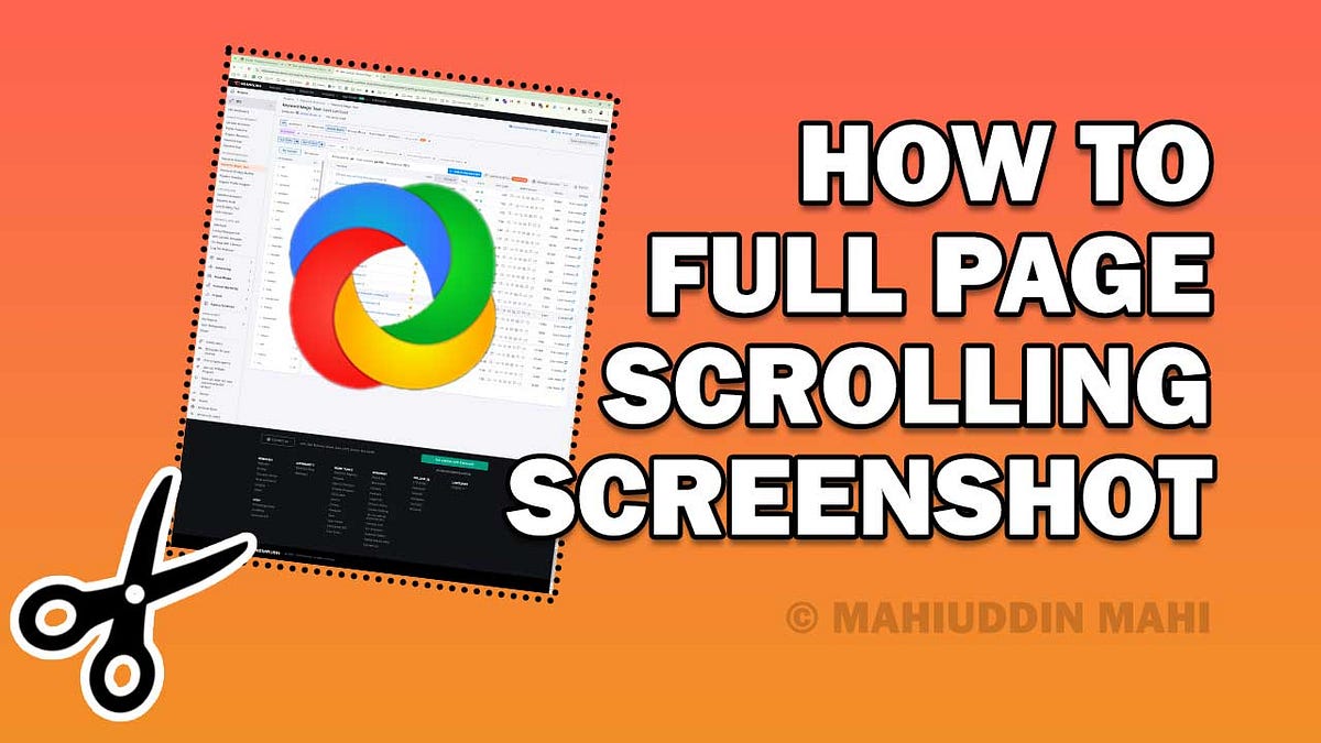 Full Page Scrolling Screenshot Tutorial — Free & Easy Method - Mahiuddin Mahi - Medium