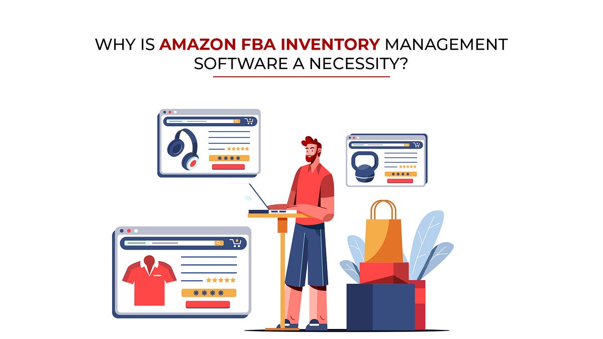 Why is Amazon FBA Inventory Management Software a Necessity? | by ...