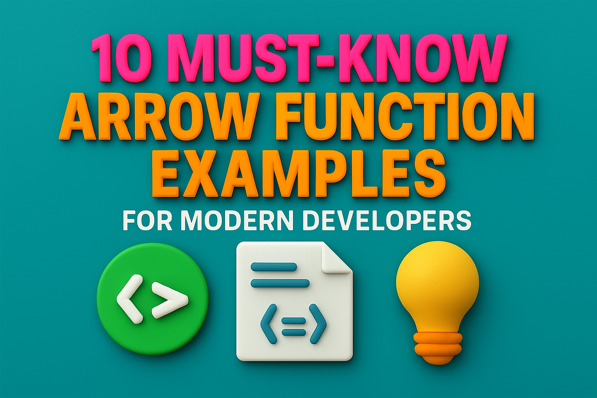 10 Must-Know Arrow Function Examples for Modern Developers | by CodeByUmar | Sep, 2025 ...