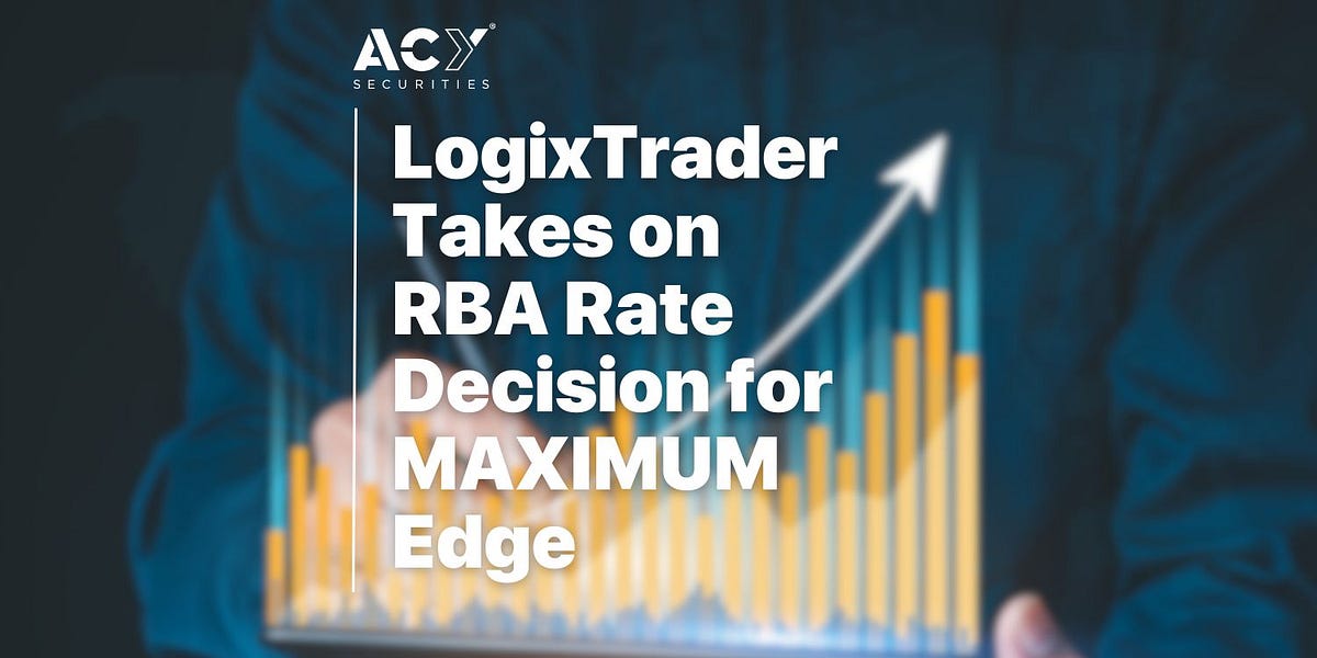 LogixTrader Takes on RBA Rate Decision for MAXIMUM Edge - ACY ...