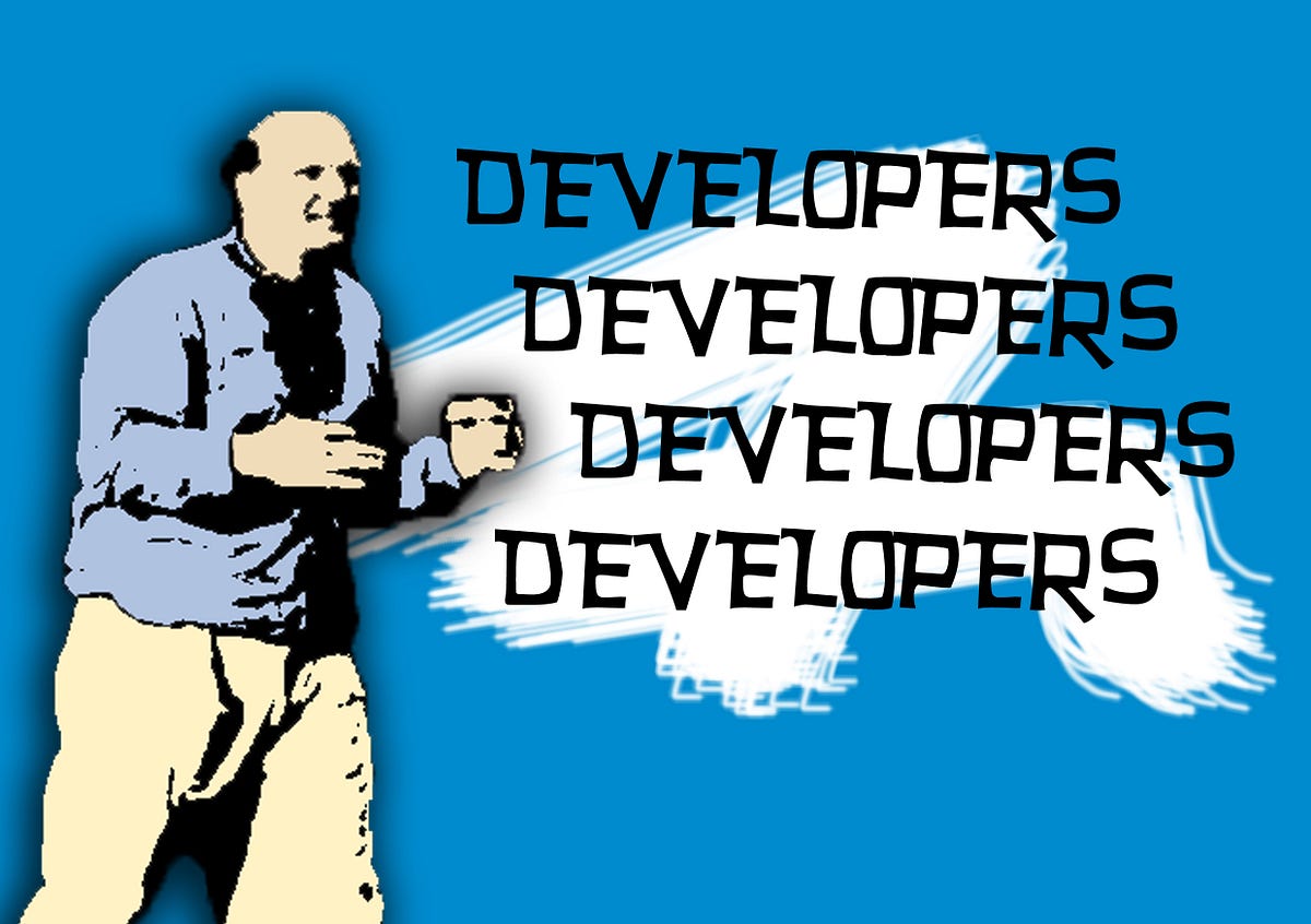 “Developers, Developers, DEVELOPERS!” | by Sean Smith | Medium