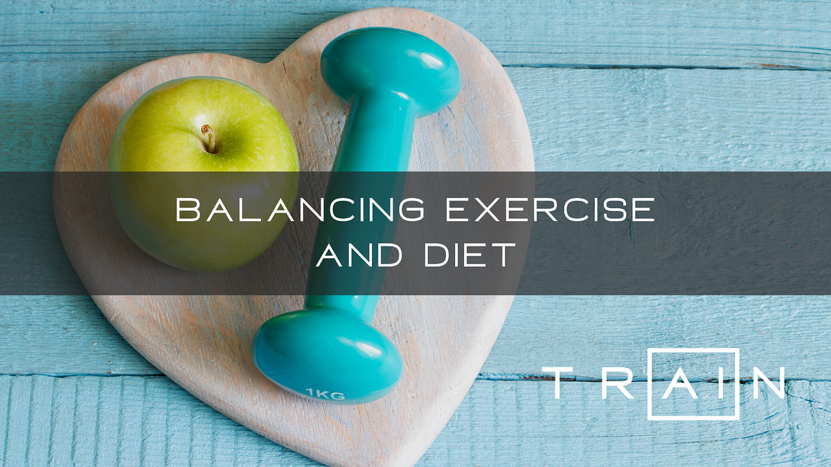Balancing Exercise and Diet. Oftentimes when people are struggling ...
