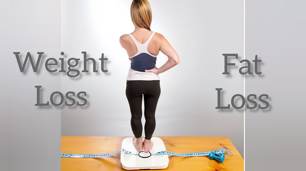 Weight Loss vs Fat Loss! Let’s Find The Difference… | by Ravi Das | Medium