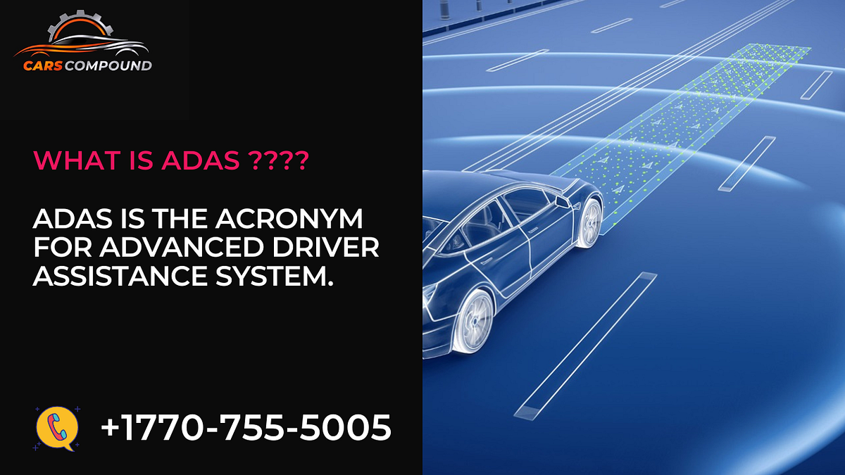 WHAT IS ADAS? • Adaptive Cruise Control • Blind Spot Monitors • Anti-Lock Braking Systems ...