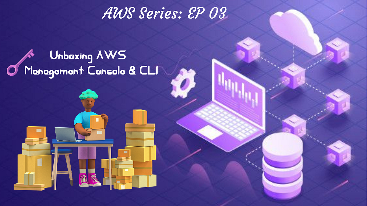 AWS Series-EP03: Unboxing AWS Console & CLI | by Vijayaraghavan | Medium