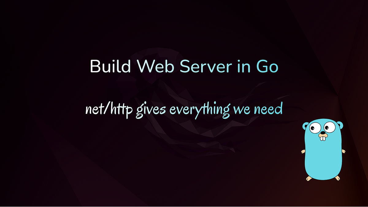 Build a Server with Native Packages in Go | by Shehan Avishka | Medium