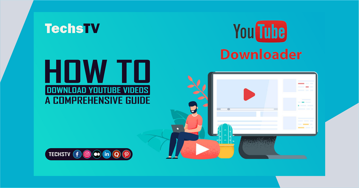 How To Download YouTube Videos: A Comprehensive Guide - TechsTV - Medium
