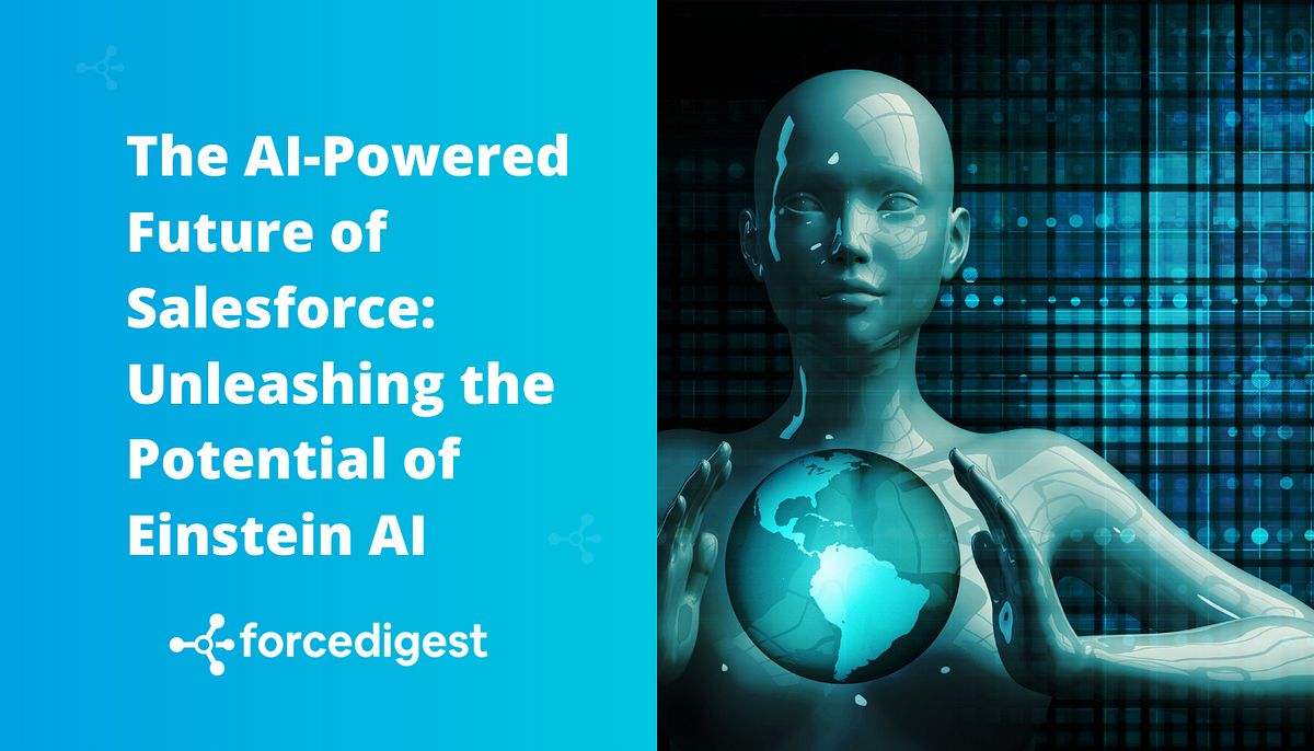 The Ai Powered Future Of Salesforce Unleashing The Potential Of