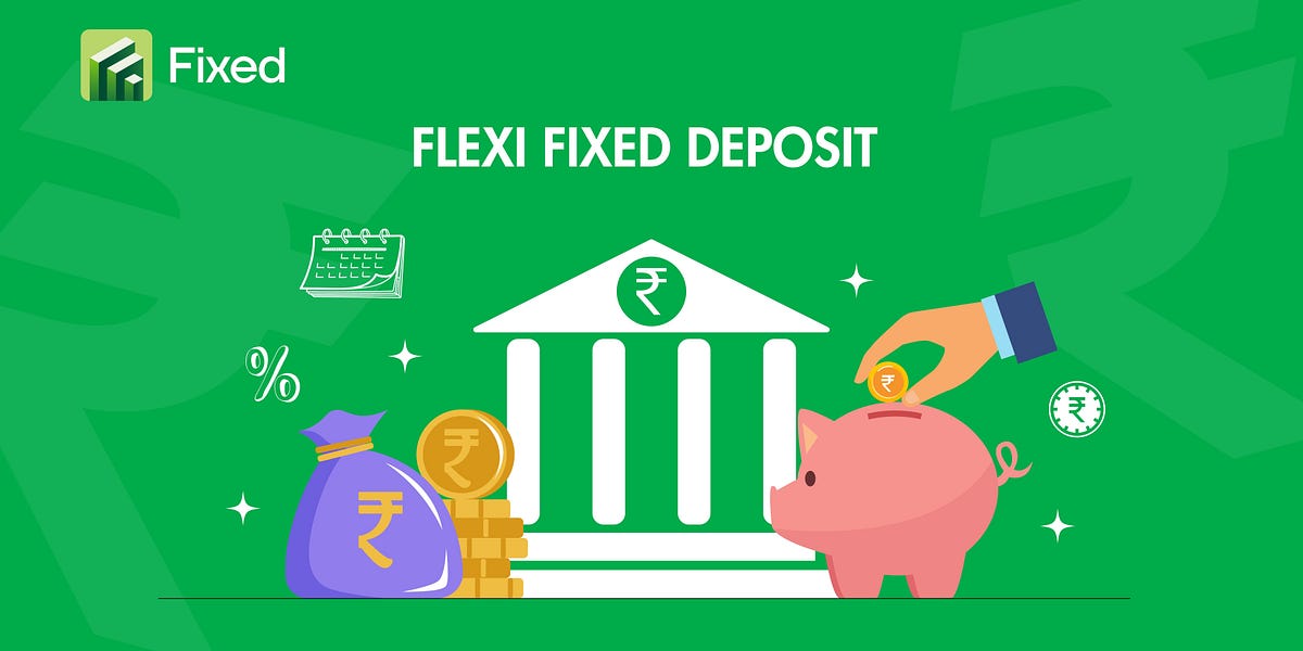 Flexi Deposits: Balancing Growth and Accessibility in Your Savings Strategy | by Fixed Team ...
