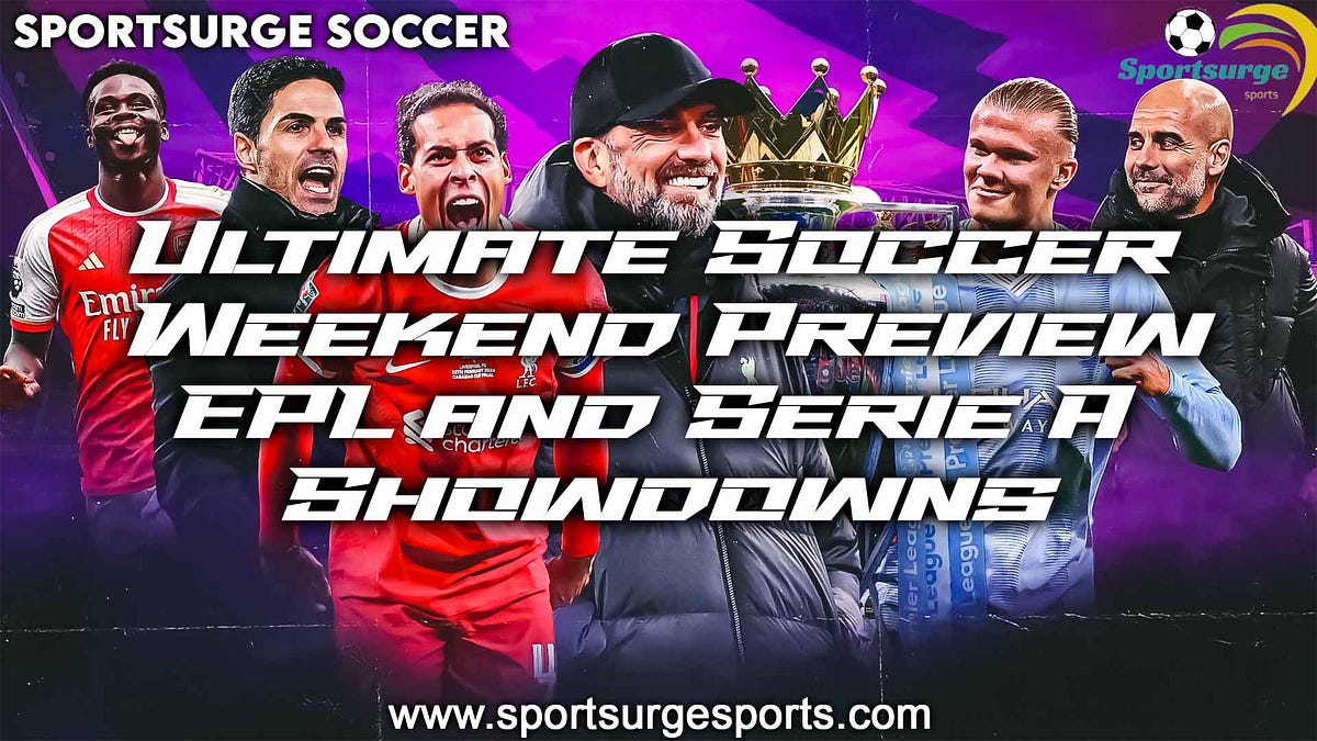 English Weekend Thrills Unveiled: Sportsurge Soccer’s Ultimate EPL and ...