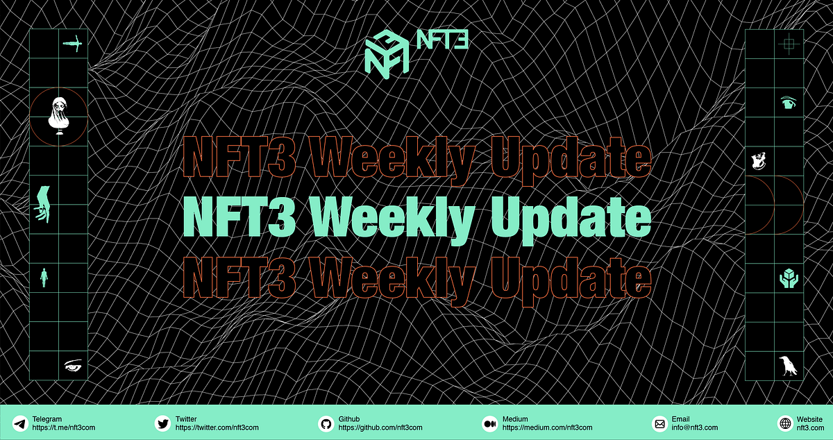 Recently in NFT3: Weekly Update #8 | by Shashwat Eternal | NFT3 | Medium