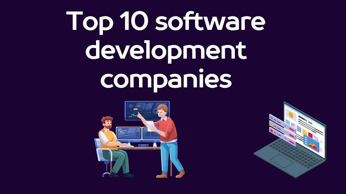 Top 10 software development companies | by Noble Bridge Technologies ...