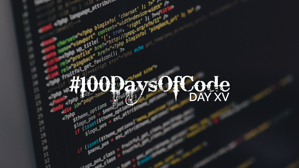 100 Days of Code, Day XV. Day XV of the #100DaysOfCode Challenge | by ...