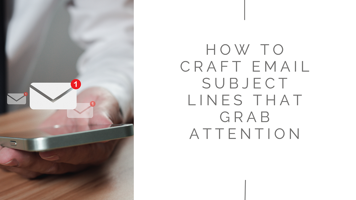 How to Craft Email Subject Lines That Grab Attention | by The Bloggers ...