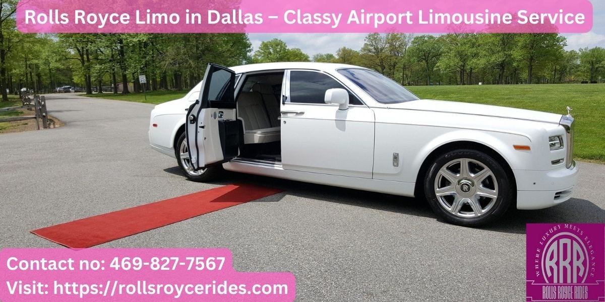 Rolls Royce Limo in Dallas — Classy Airport Limousine Service - Rolls ...