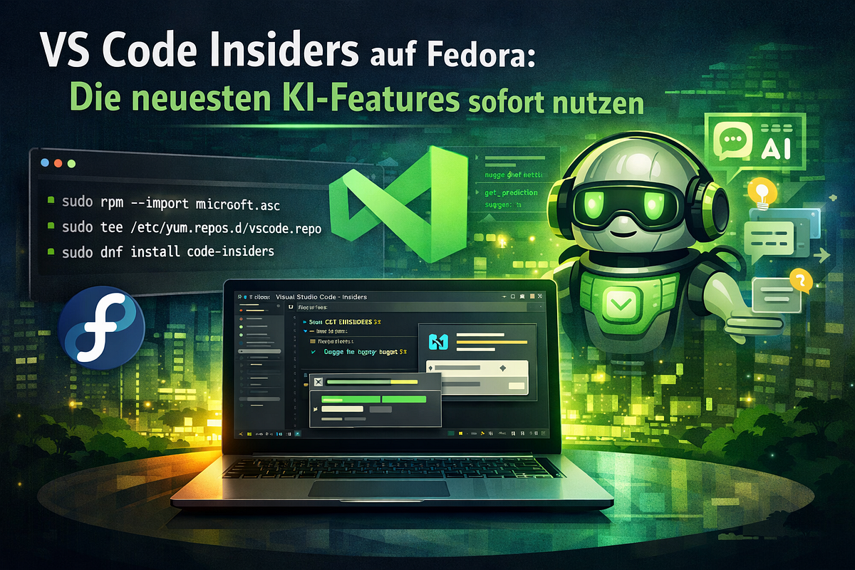 VS Code Insiders auf Fedora: Die neuesten KI-Features sofort nutzen ...