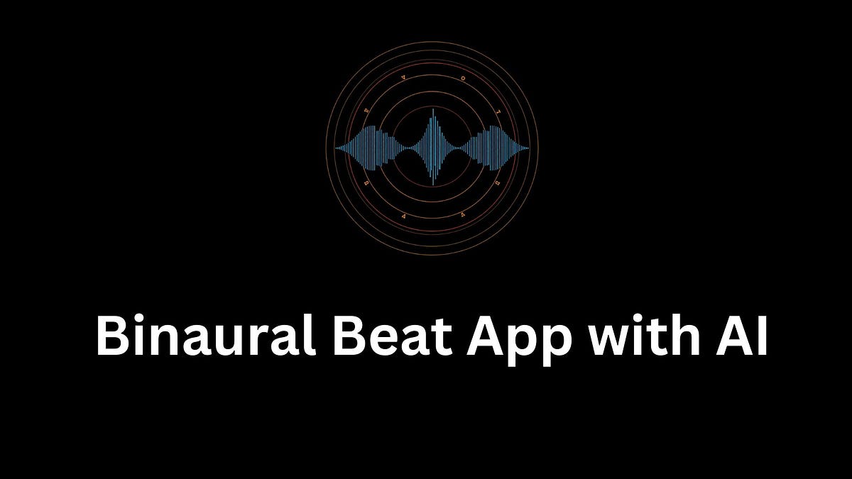 How I Created a Binaural Beat App with AI in Just One Day (brief ...
