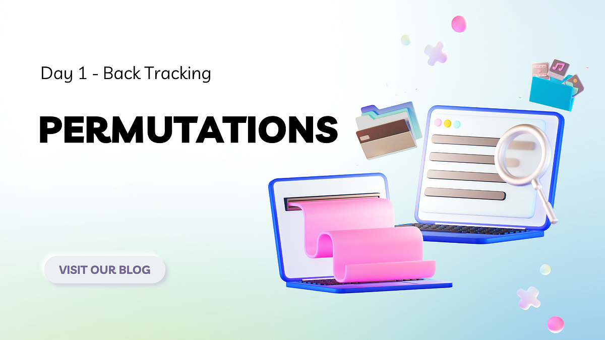 Day 1 Back tracking — Permutations | by Rahul Kumar | Jan, 2025 | Medium