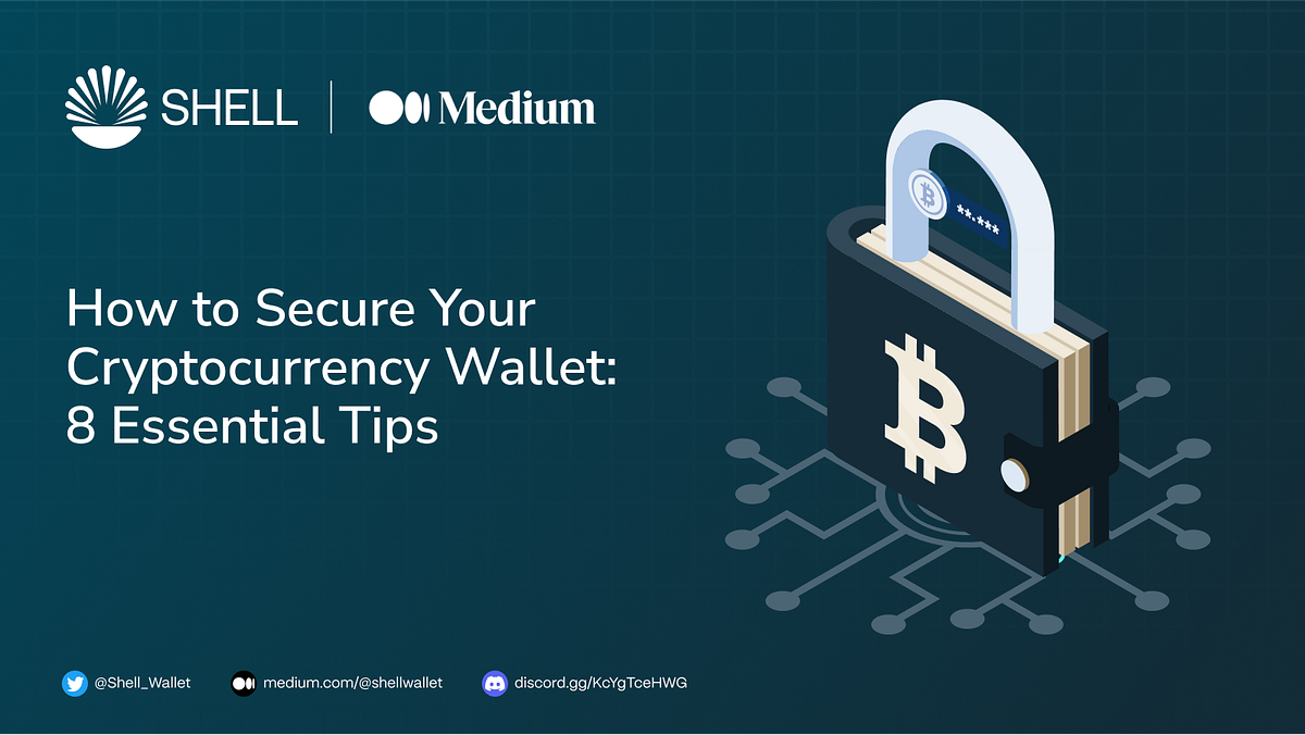 How to Secure Your Cryptocurrency Wallet: 8 Essential Tips | by Shell ...
