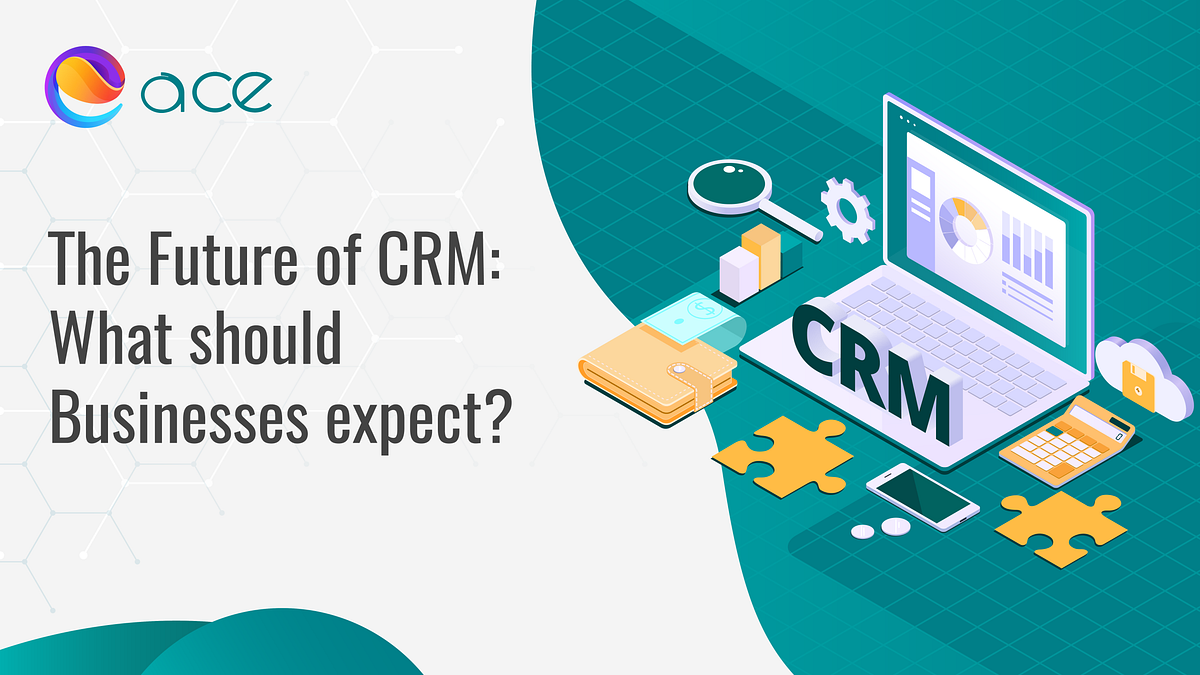 The Future of CRM : What should Businesses expect? | eWards