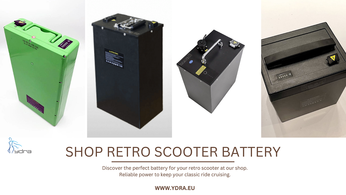 Explore Our Range of Retro Scooter Batteries at Ydra - YDRA - Medium